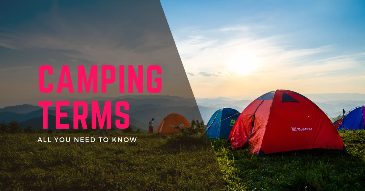 The Ultimate Guide To Camping Words And Terminology | Our Tribe Travels ...